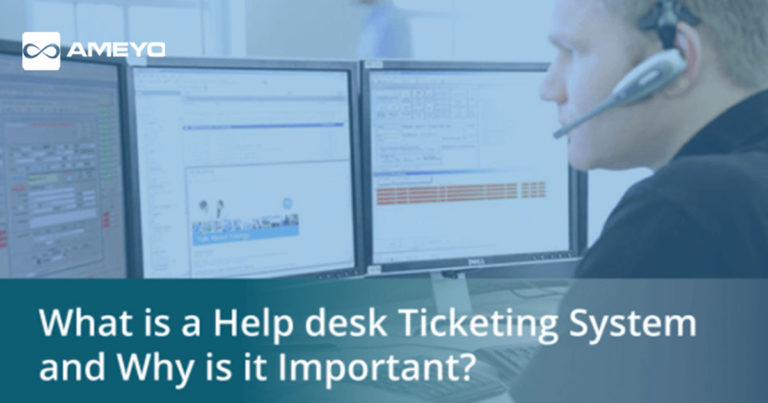 What is a Help desk Ticketing System and Why is it Important? - Ameyo
