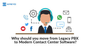 Why should you move from Legacy PBX to Modern Contact Center Software ...