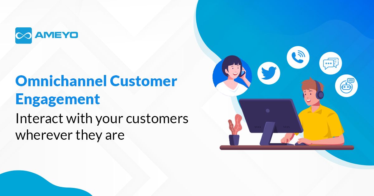 Omnichannel Contact Center Software for Seamless Customer Journey |Ameyo|