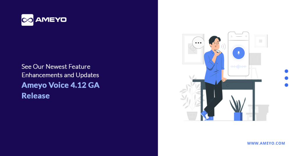 What's New in Ameyo Voice | February 2022