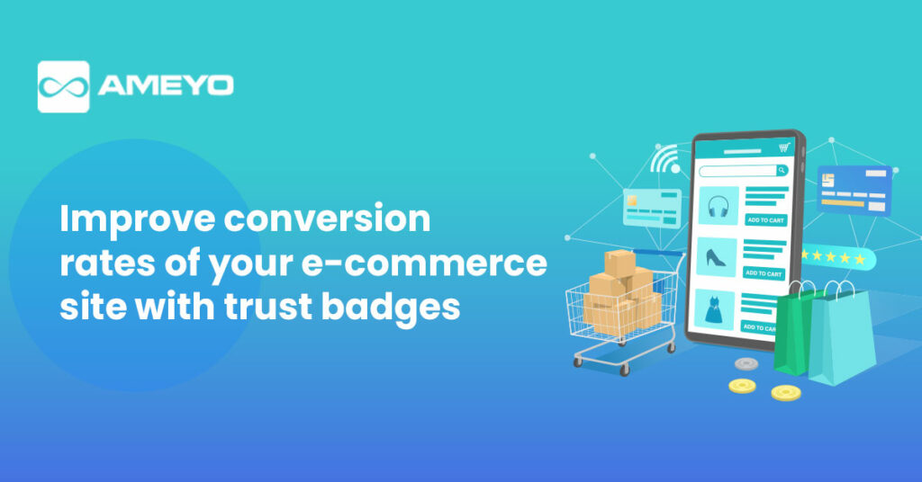 Improve conversion rates of your e-commerce site with trust badges - Ameyo