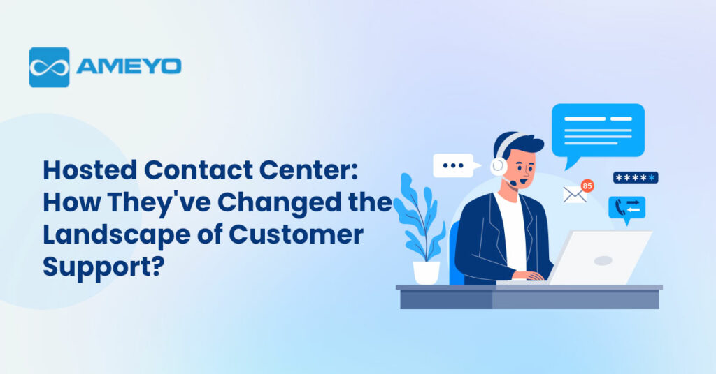 The Evolution of Customer Support Services to a Hosted Contact Center